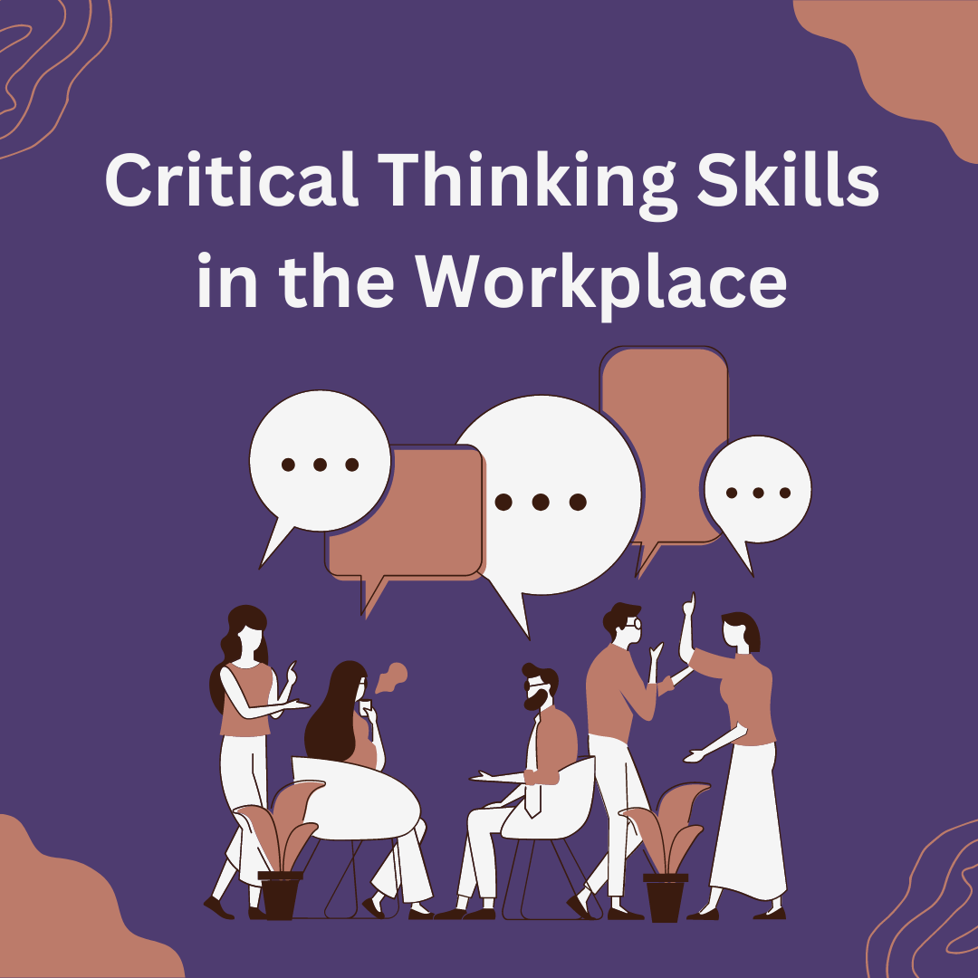 How to Develop Critical Thinking Skills in the Workplace? – Explained