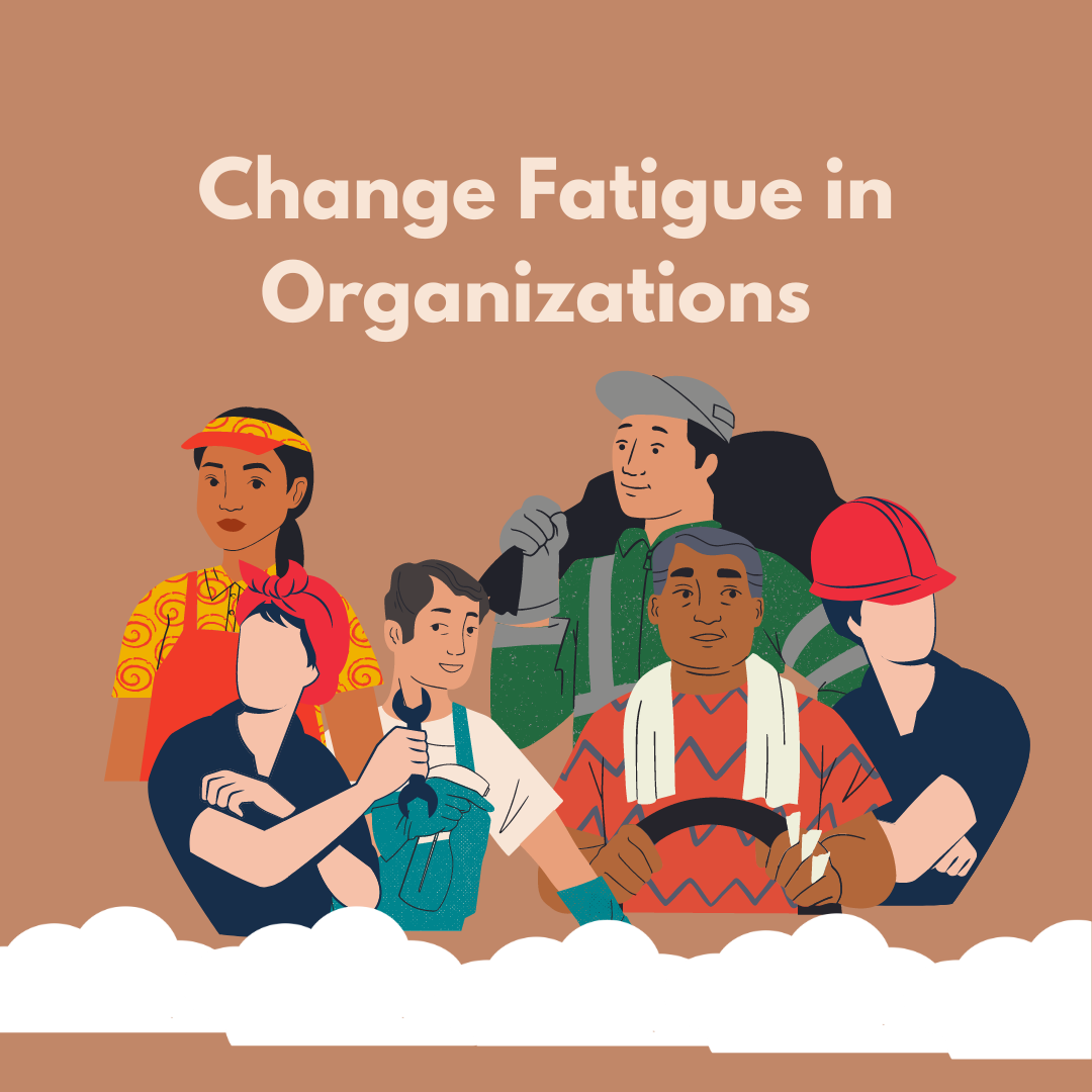 Change fatigue in organizations