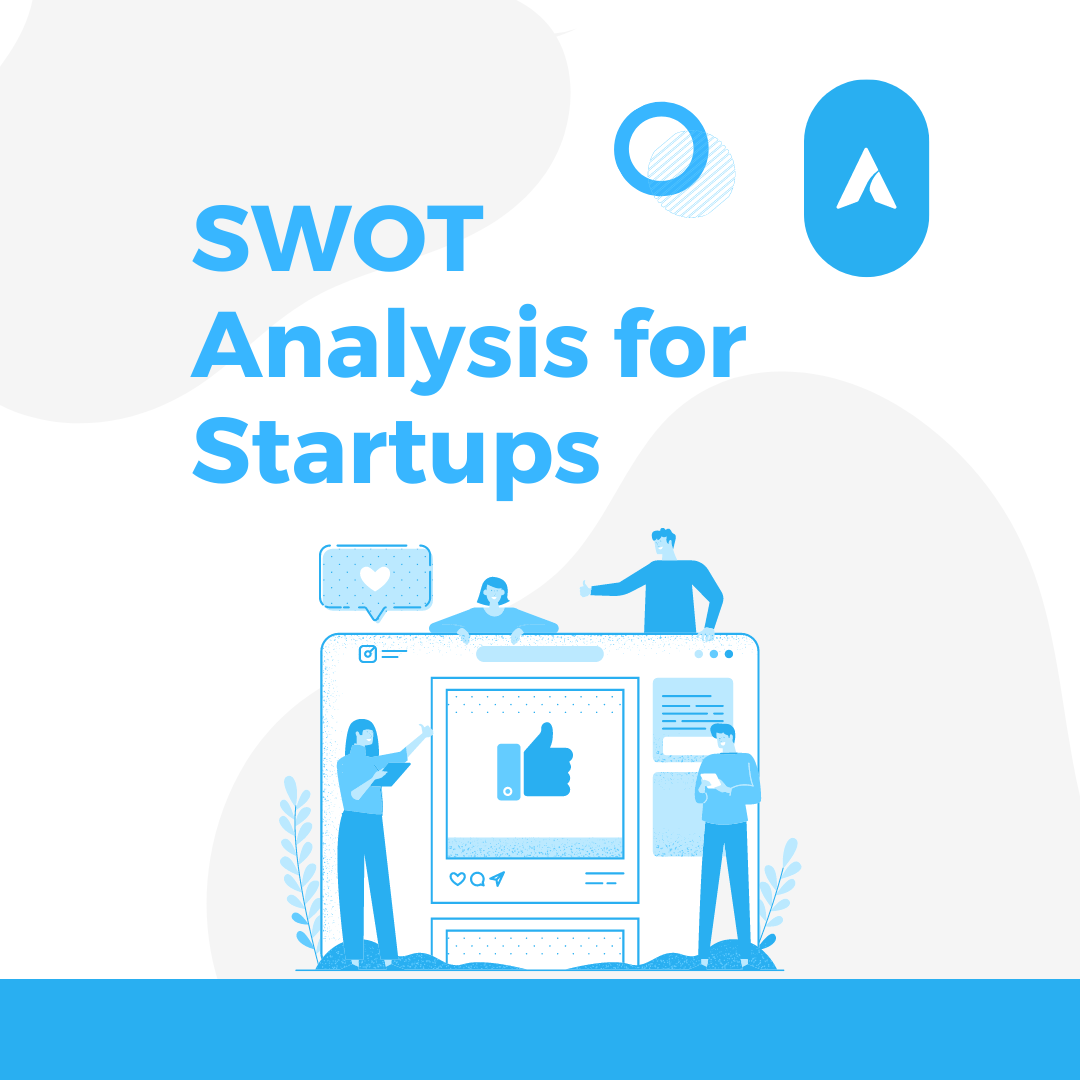 A Guide to Conducting SWOT Analysis for Startups