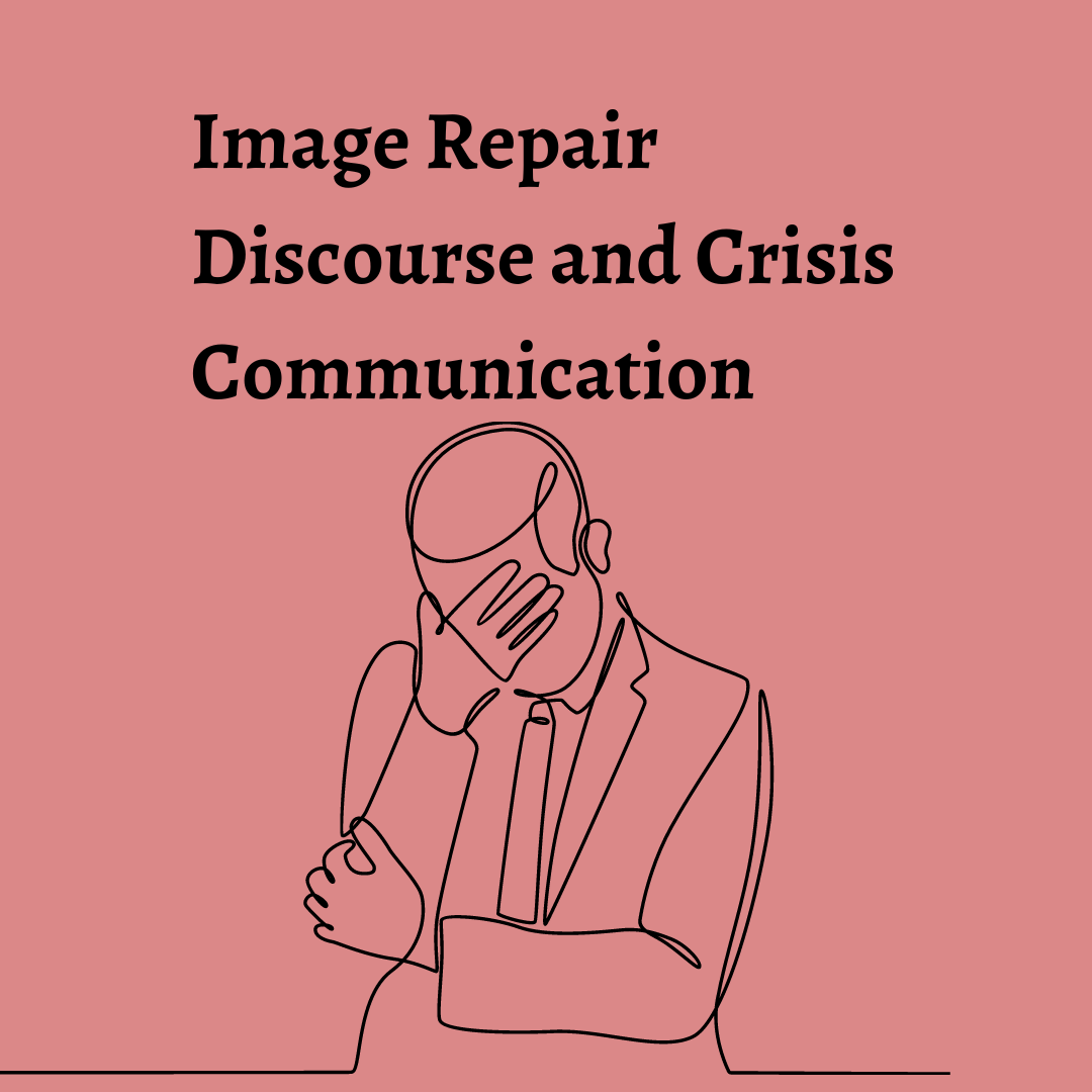 Image Repair Discourse and Crisis Communication - Explained