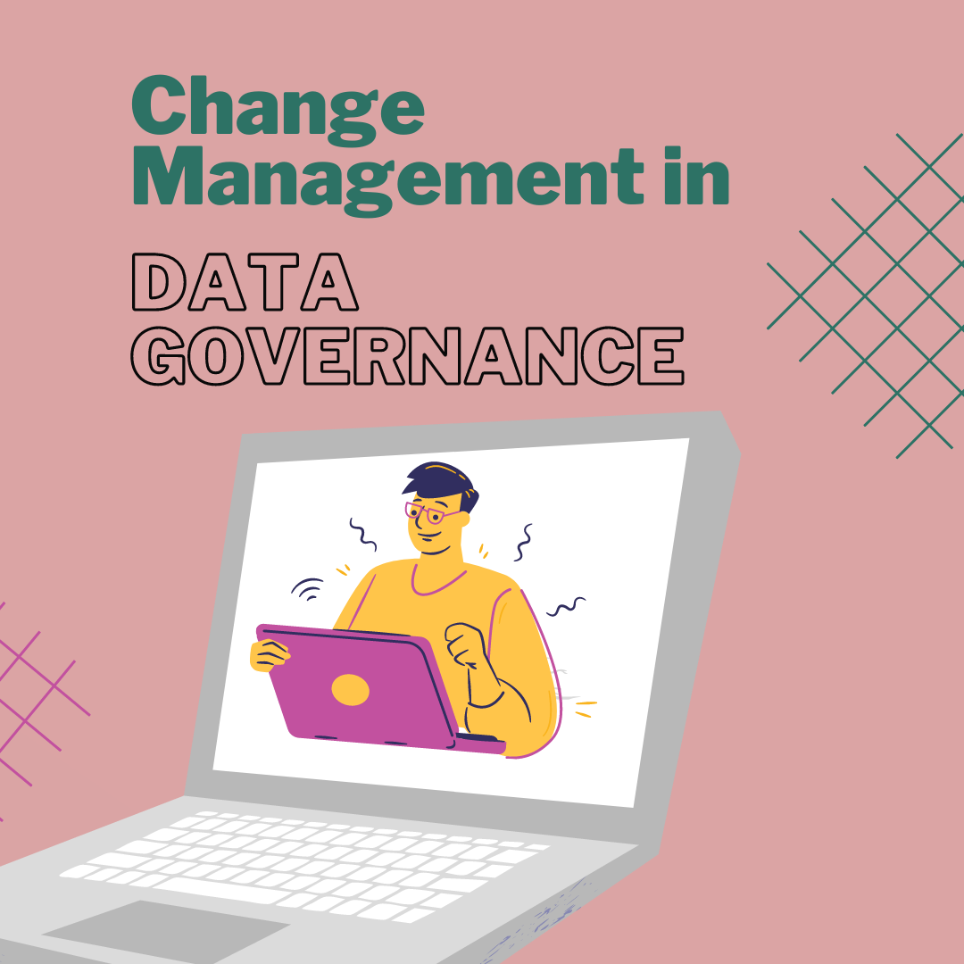The Process of Change Management in Data Governance