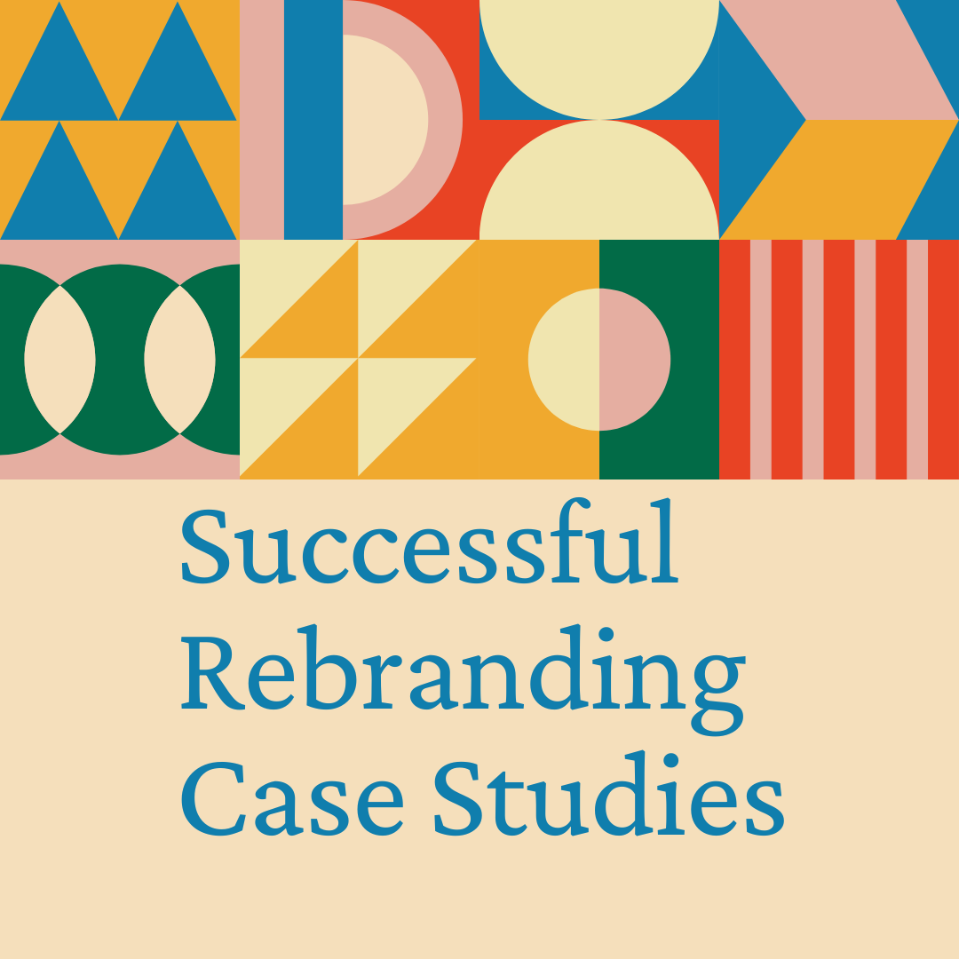 10 Successful Rebranding Case Studies & Lessons Learnt