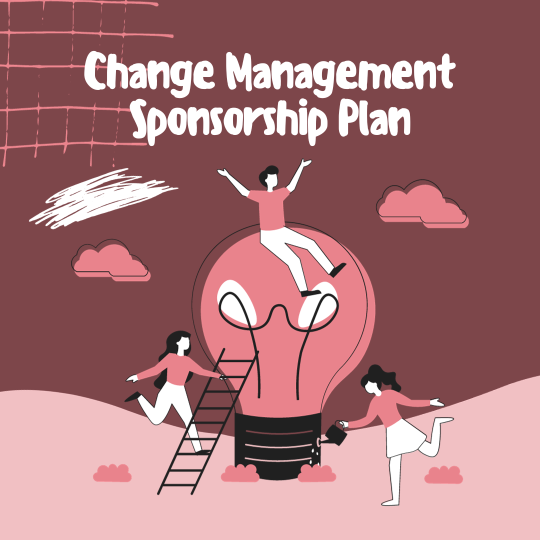 12 Components of Change Management Sponsorship Plan 12 Components of Change Management Sponsorship Plan