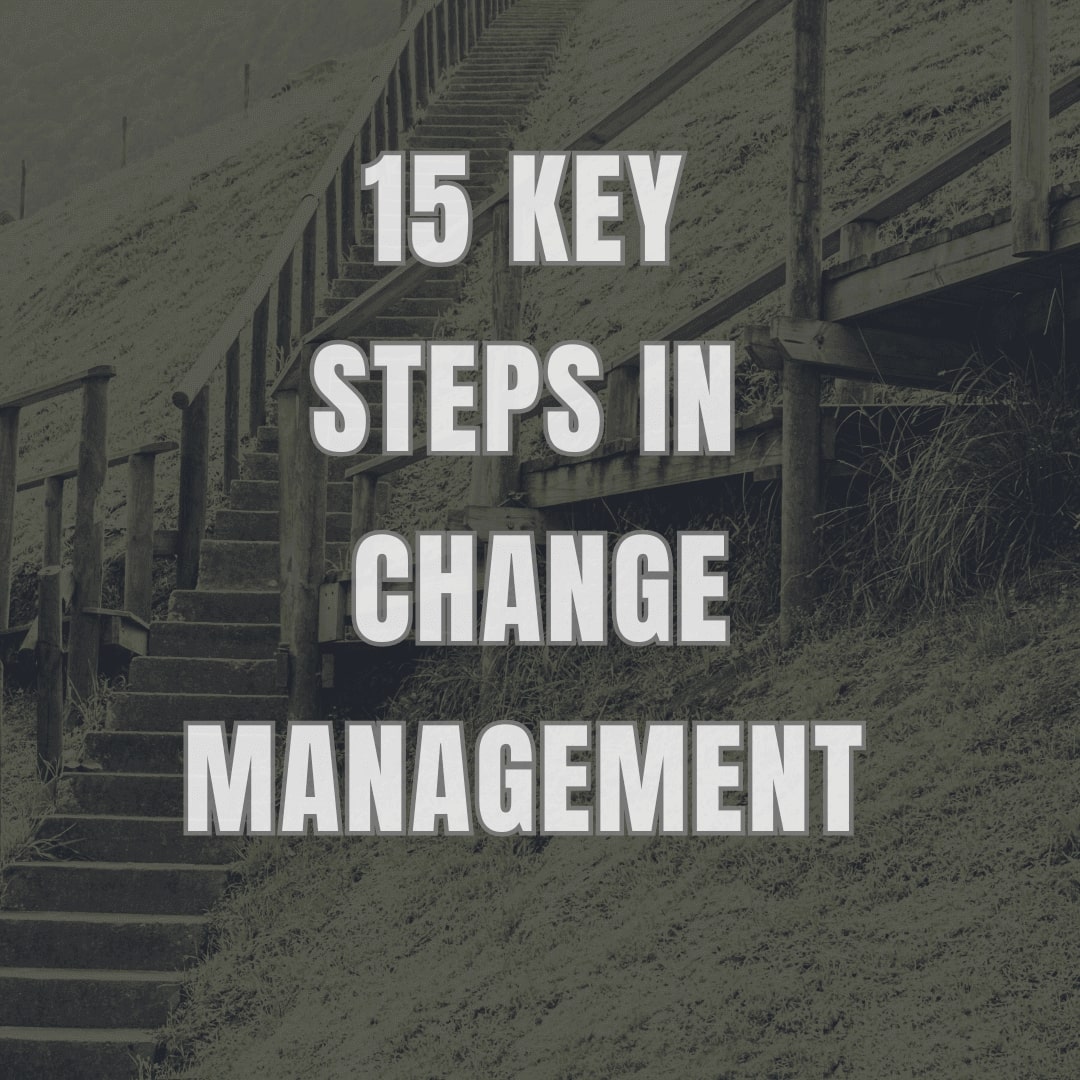 15 Key Steps in Change Management - Explained
