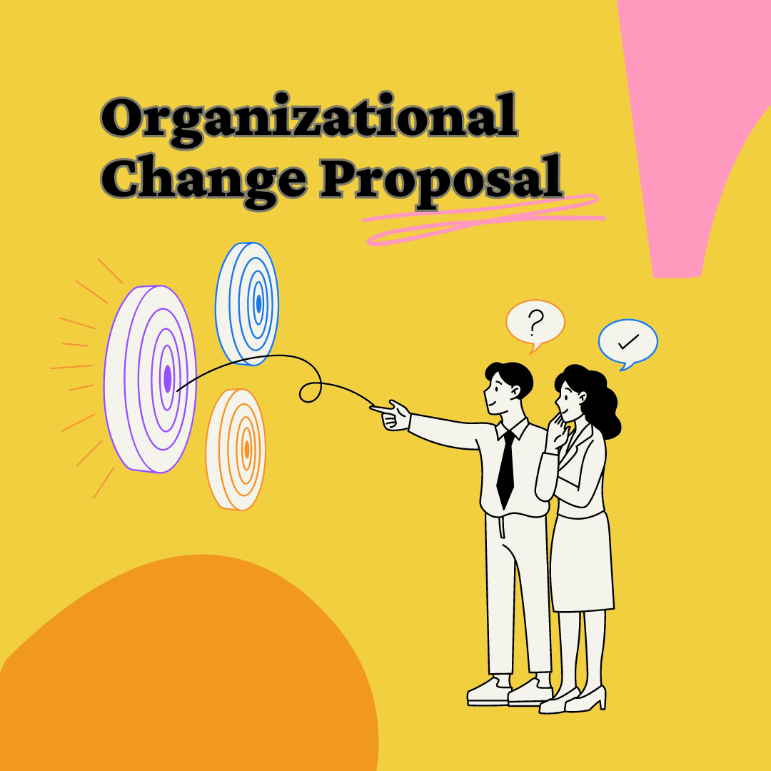 A Step-by-Step Guide for Organizational Change Proposal